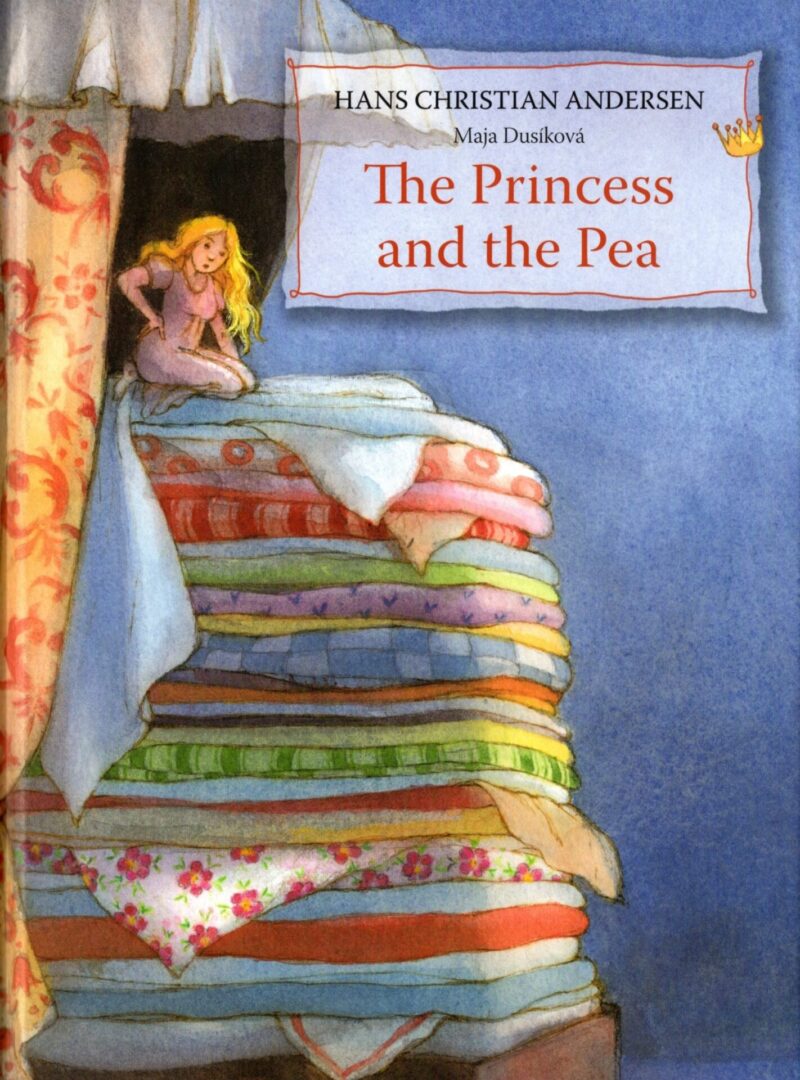 The Princess and the Pea, by Hans Christian Andersen