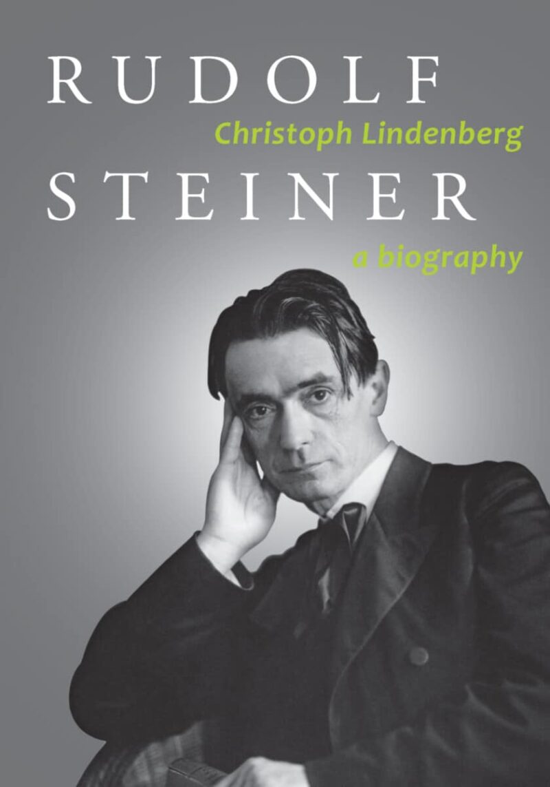 Rudolf Steiner: A Biography by Christoph Lindenberg